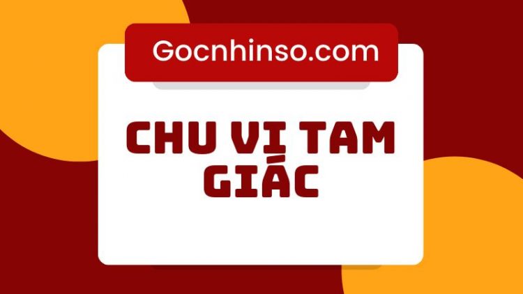 Công thức tính chu vi tam giác, chu vi tam giác vuông – Góc Nhìn Số
